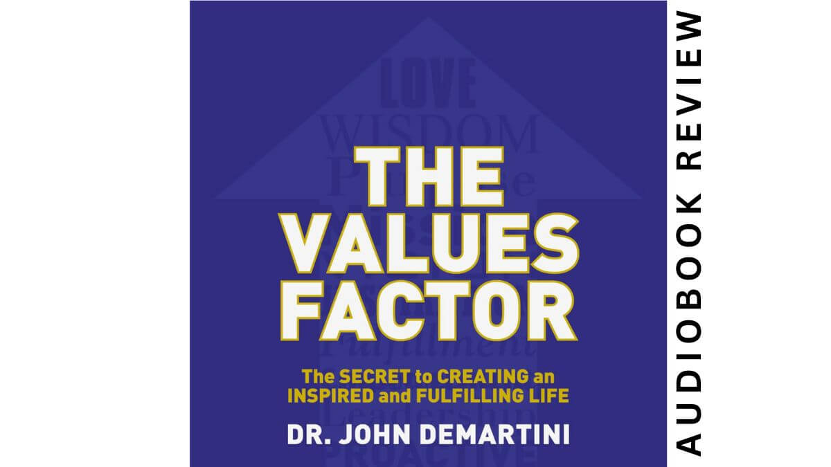 The Values Factor by John Demartini - Audiobook Review The Values Factor by John Demartini - Audiobook Review